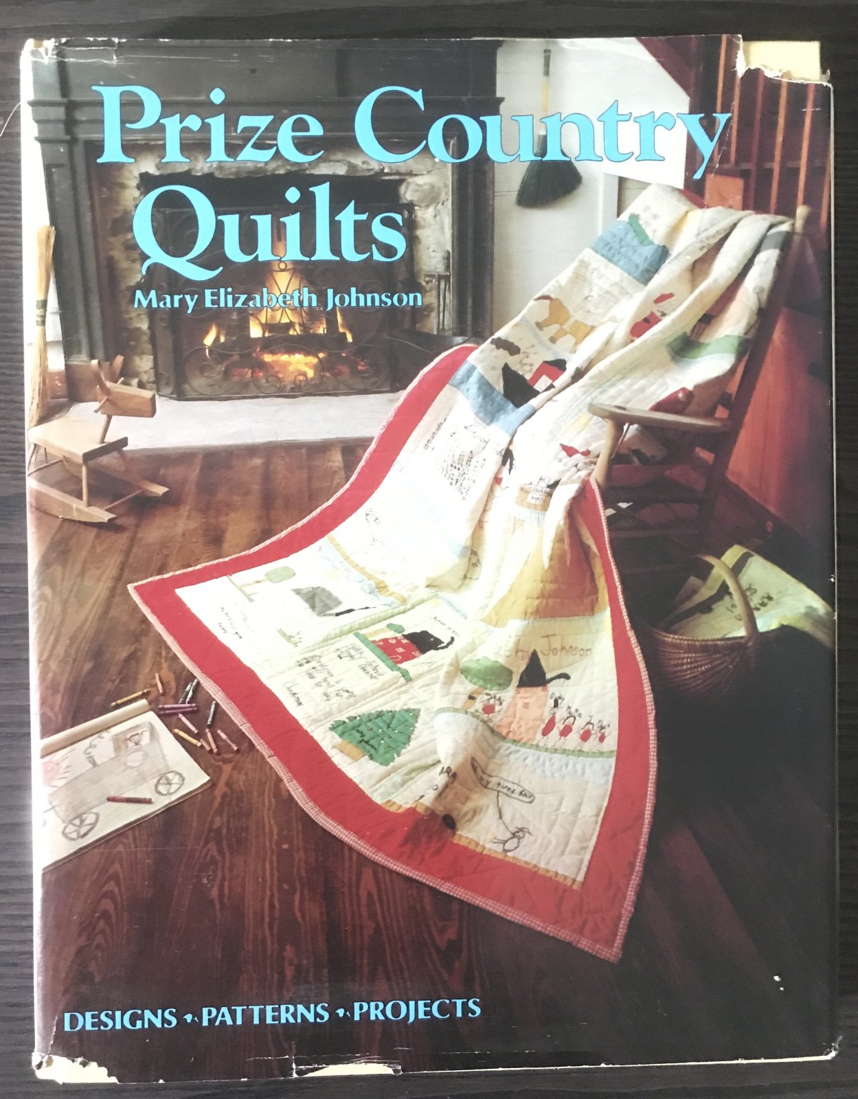 Prize Country Quilts: Designs, Patterns, Projects by Mary Elizabeth Johnson