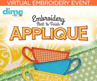 DIME Start to Finish Applique FREE Virtual Embroidery Software Event