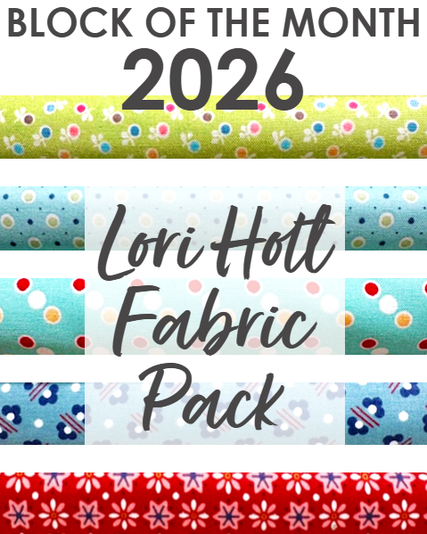 QUILTING: 2026 Specialty Block of the Month - Lori Holt fabric pack ...