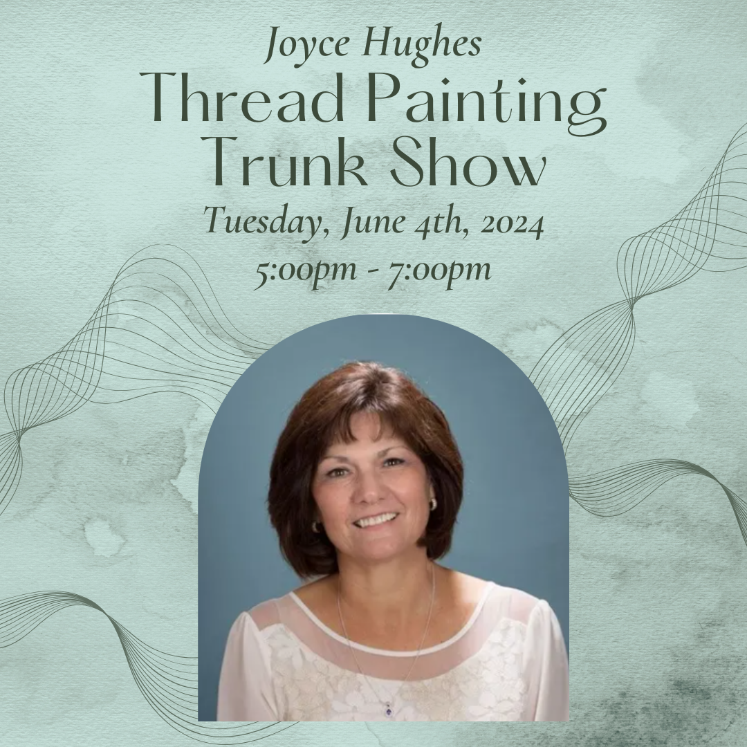 Joyce Hughes Thread Painting Trunk Show June 2024