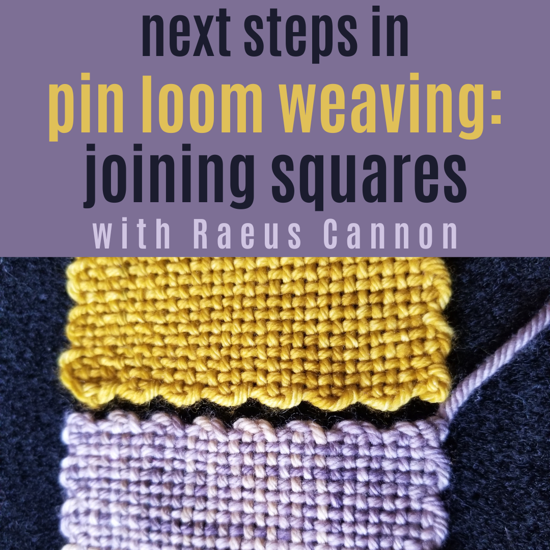Next Steps In Pin Loom Weaving Joining Squares Next Steps In Pin Loom Weaving Joining Squares