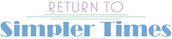 Return to Simpler Times- Block of the Month Registration