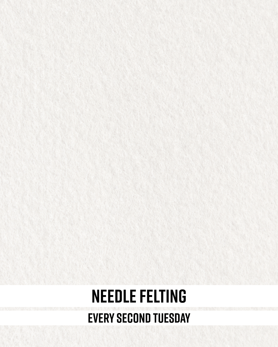 Needle Felting 9-8-2026: Project TBD