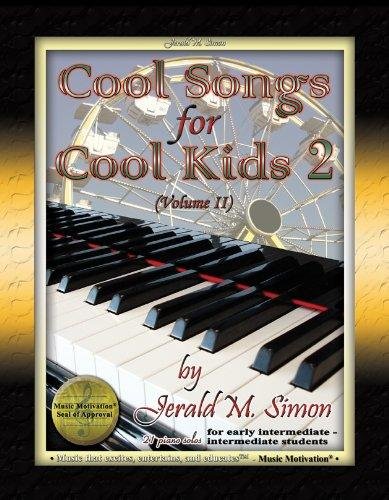 Cool Songs For Cool Kids Vol 2 Gerald M Simon 9780979071621 cool-songs-for-cool-kids-vol-2-gerald-m-simon-9780979071621