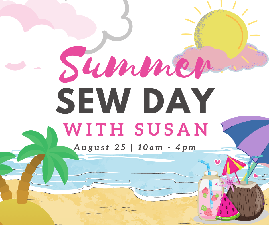 Open Sew Day with Susan Deshensky 8/25/23
