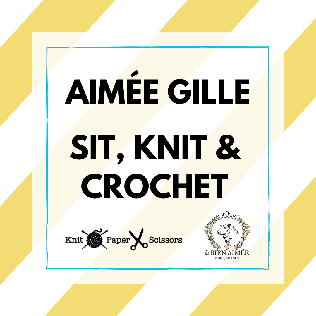 Sit-Knit-Crochet with Aimée Gille