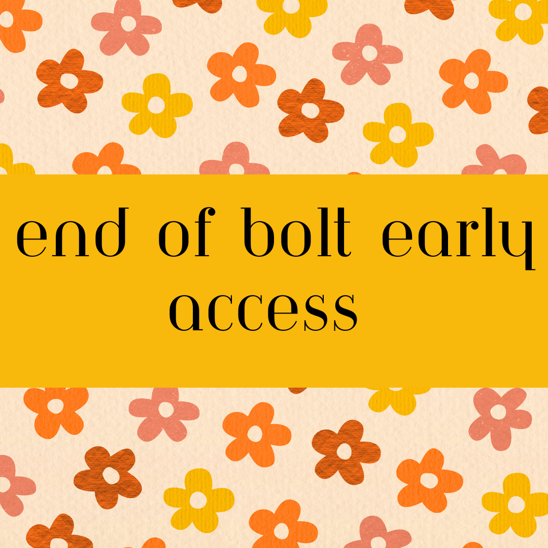 End Of Bolt Sale Early Access